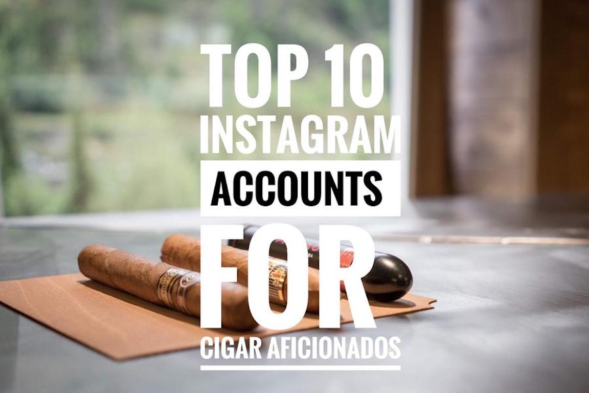 Top 10 Instagram Accounts for Cigar Aficionados | EGM Cigars