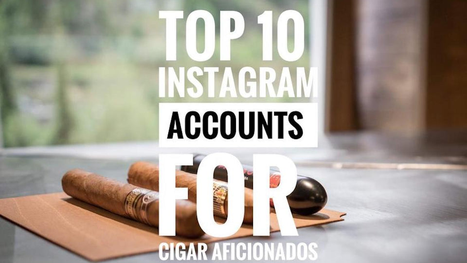 Top 10 Instagram Accounts for Cigar Aficionados | EGM Cigars